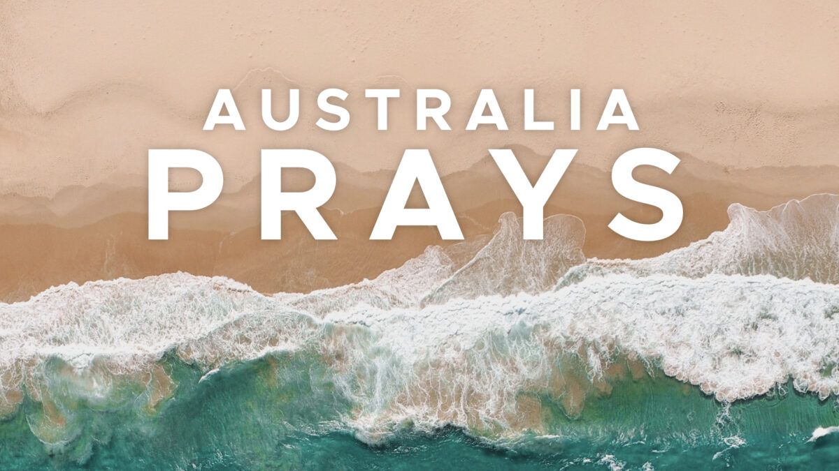 Australia Prays - The Biggest & Broadest Call to Prayer in Australia's ...